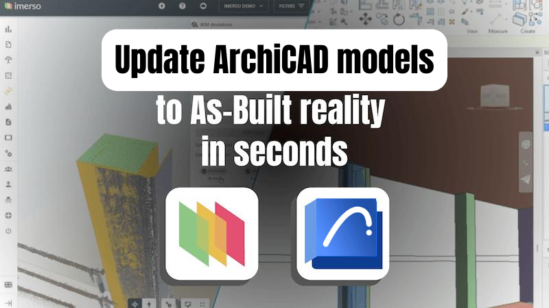 How to update ArchiCAD models to As-Built reality in seconds